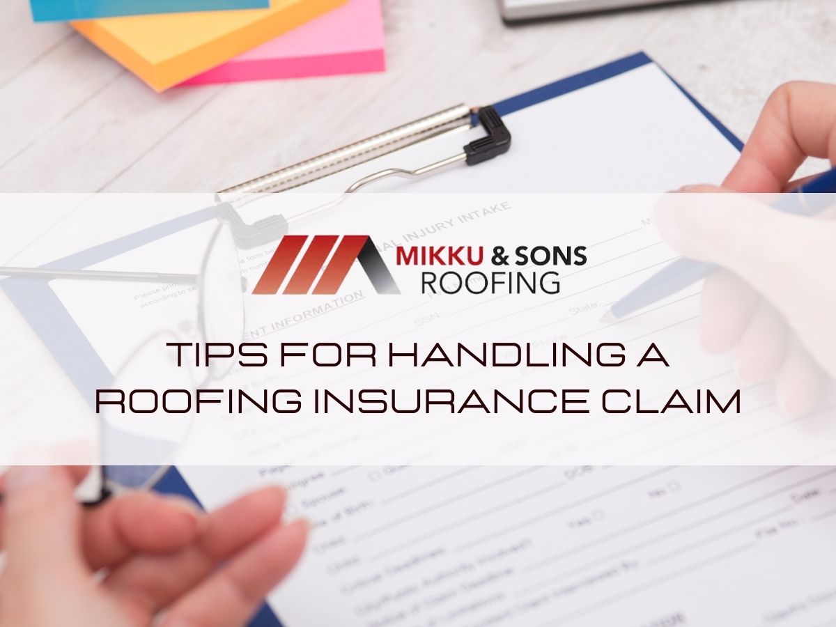 Roofing Insurance Claim Tips - Mikku & Sons Roofing