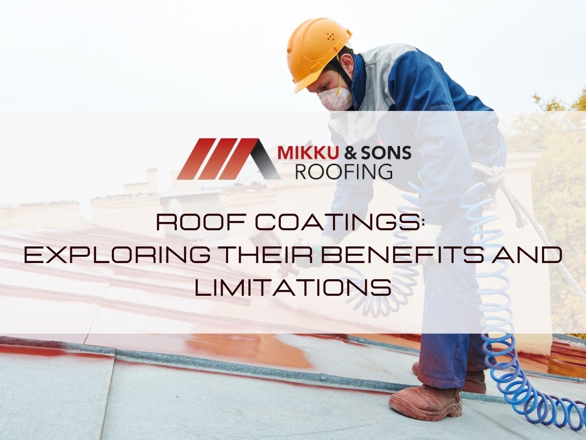 Roof Coatings: Exploring Their Benefits and Limitations